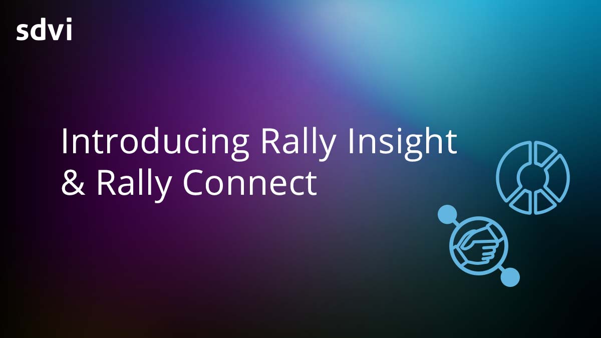 SDVI Corporation | Introducing Rally Insight and Rally Connect
